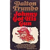 Johnny Got His Gun: A Novel: Trumbo, Dalton: 9780553274325: Amazon.com ...