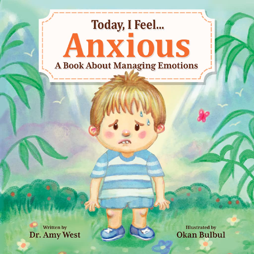Mua Today, I Feel Anxious - Kid’s Social Emotional Guide to Managing ...