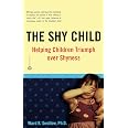 The Shy Child: Helping Children Triumph over Shyness: Swallow PhD, Ward ...