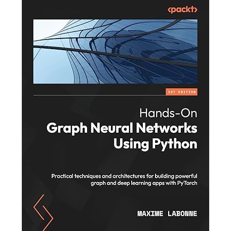 Mua Hands-On Graph Neural Networks Using Python: Practical techniques and architectures for ...