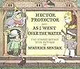 Amazon.com: Hector Protector and As I Went Over the Water: Two Nursery ...