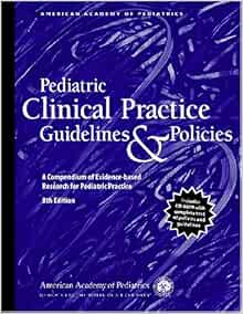 Pediatric Clinical Practice Guidelines & Policies: A Compendium of ...