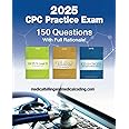 CPC Practice Exam 2025: Includes 150 practice questions, answers with full rationale, exam study ...