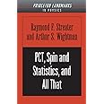 PCT, Spin and Statistics, and All That: Streater, Raymond F., Wightman ...