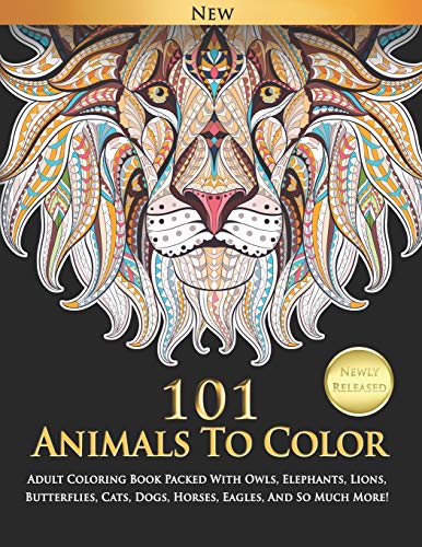 101 Animals To Color : Adult Coloring Book Packed With Owls, Elephants ...
