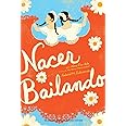 Nacer bailando (Dancing Home) (Spanish Edition): Ada, Alma Flor ...