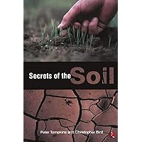 Secrets of the Soil : New Solutions for Restoring Our Planet: Peter ...