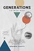 Generations Reimagined: The Complete Guide Uncovering the Real ...
