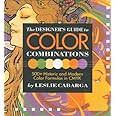 The Designer's Guide to Color Combinations: Cabarga, Leslie ...