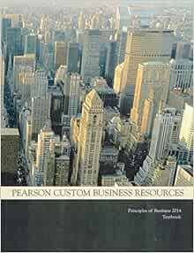 Amazon - Principles of Business 2014: Pearson Custom Business Resources: 9781269776448: Books