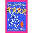 Amazon.com: You Can’t Say You Can’t Play: 9780674965904: Paley, Vivian ...