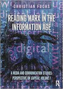 Reading Marx in the Information Age: A Media and Communication Studies ...