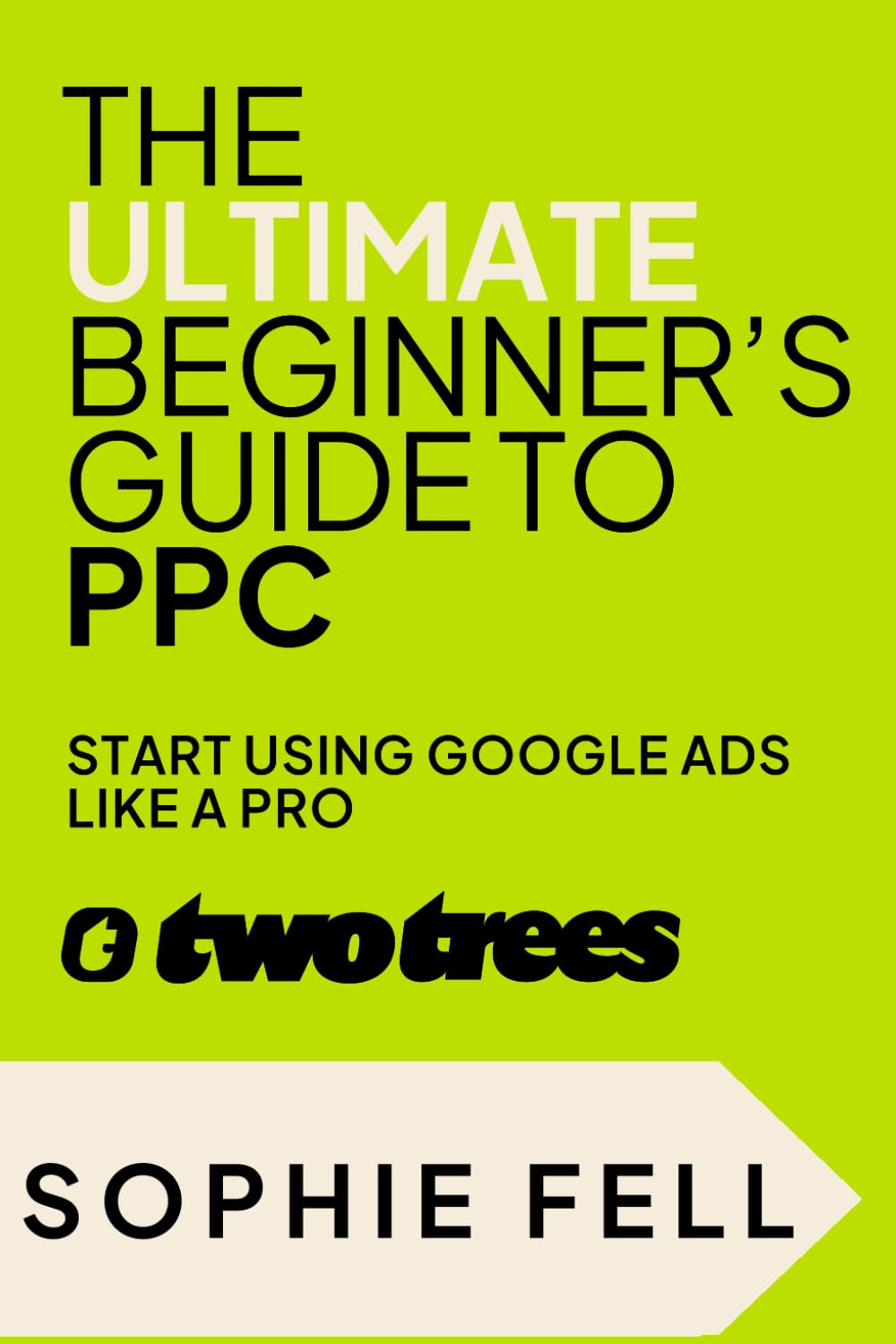 Mua The Ultimate Beginner’s Guide To PPC: Start Using Google Ads Like A Pro [2024] The Ultimate ...