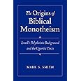 The Origins of Biblical Monotheism: Israel's Polytheistic Background ...