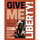 Amazon.com: Give Me Liberty!: An American History: 9780393697018: Foner ...
