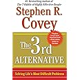 The 3rd Alternative: Solving Life's Most Difficult Problems: Covey ...