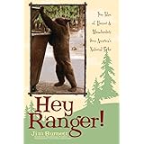 Park Ranger True Stories from a Ranger's Career in America's National ...