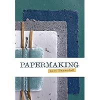 Encyclopedia Of Papermaking And Bookbinding: The Definitive Guide To ...