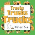 Amazon.com: Trucks Trucks Trucks Board Book: 9780060562588: Sis, Peter ...
