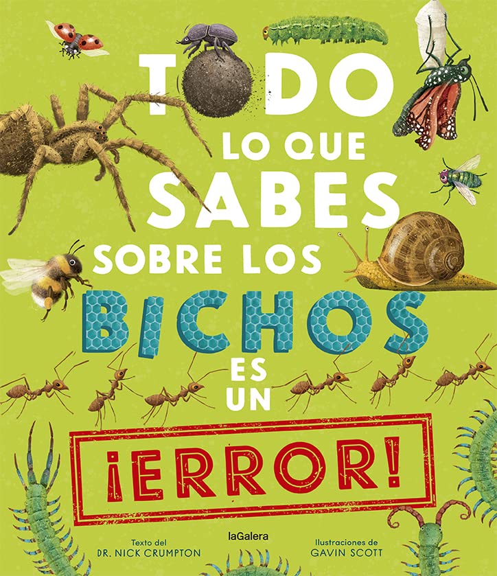 Todo lo que sabes sobre los bichos es un ¡error!: Crumpton, Nick, Scott ...