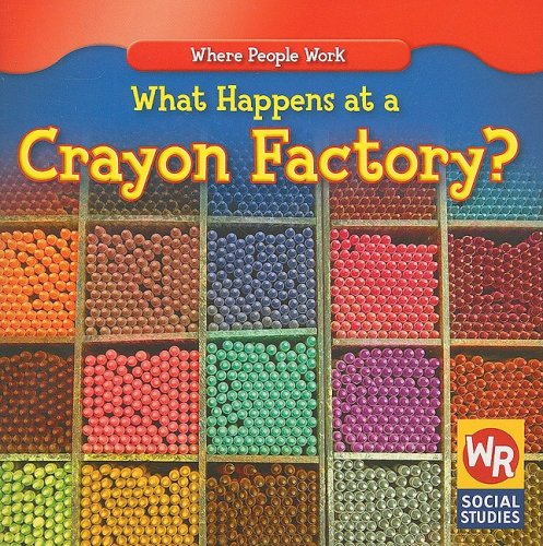 Amazon.com: What Happens at a Crayon Factory? (Where People Work ...