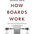 Amazon.com: How Boards Work: And How They Can Work Better in a Chaotic ...