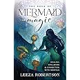 Amazon.com: The Book of Mermaid Magic: Healing, Spellwork & Connection ...