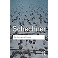 Performance Theory (Routledge Classics): Schechner, Richard ...