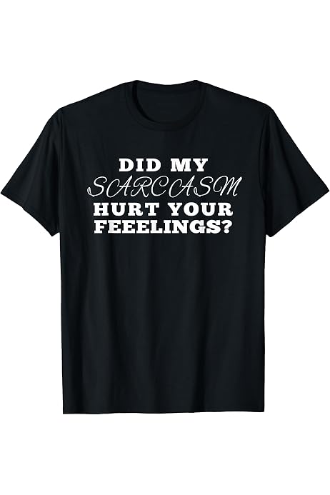 Sarcasm For Hurt Feelings