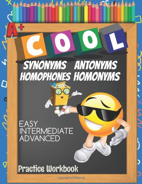 Cool Antonyms Synonyms Homophones Homonyms Easy Intermediate Advanced ...