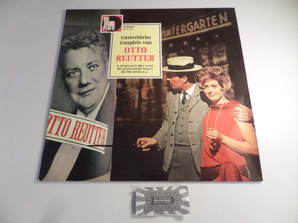 Unsterbliche Couplets von OTTO REUTTER / In 50 Jahren ist alles vorbei ...
