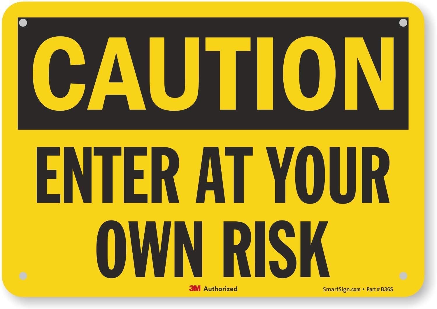 Smartsign U4-1259-RA_10X7"Caution Enter at Your OWN Risk" Reflective ...