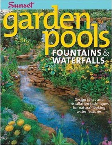 Garden Pools. Fountains & Waterfalls: Design Ideas and Installation ...