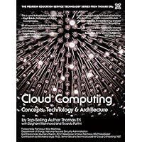 Cloud Computing: Concepts, Technology & Architecture (The Pearson Service Technology Series from ...