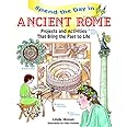 Spend the Day in Ancient Rome: Projects and Activities that Bring the ...
