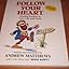 Follow Your Heart: Finding Purpose in Your Life and Work: Andrew ...
