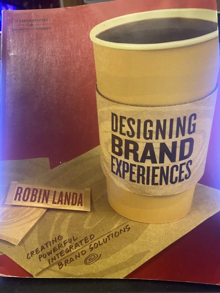 Mua Designing Brand Experience: Creating Powerful Integrated Brand ...