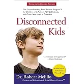Disconnected Kids, Third Edition: The Groundbreaking Brain Balance ...
