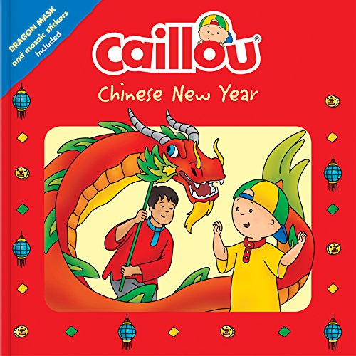 Caillou: Chinese New Year: Dragon Mask and Mosaic Stickers Included ...