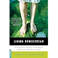 Living Downstream: An Ecologist's Personal Investigation of Cancer and ...