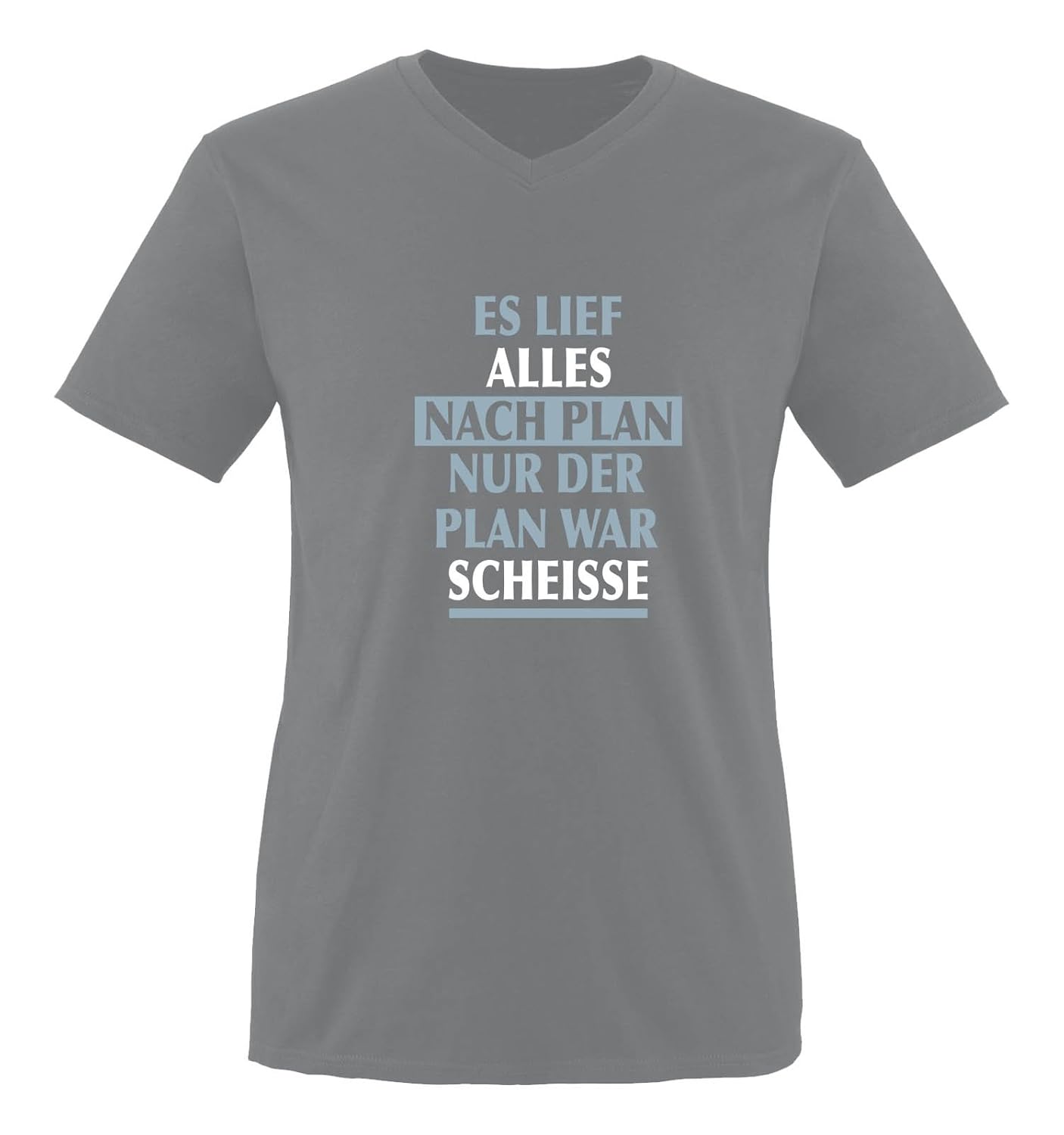 Comedy Shirts - Es LIEF Alles nach Plan nur der Plan war Scheisse ...