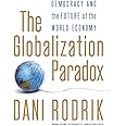The Globalization Paradox: Democracy and the Future of the World ...