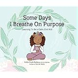 Some Days I Flip My Lid: Learning to Be a Calm, Cool Kid: Bailey ...
