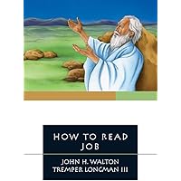 How to Read Job (How to Read Series): Walton, John H., Longman III ...