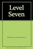 Level 7 (Library of American Fiction): Mordecai Roshwald, David Seed ...
