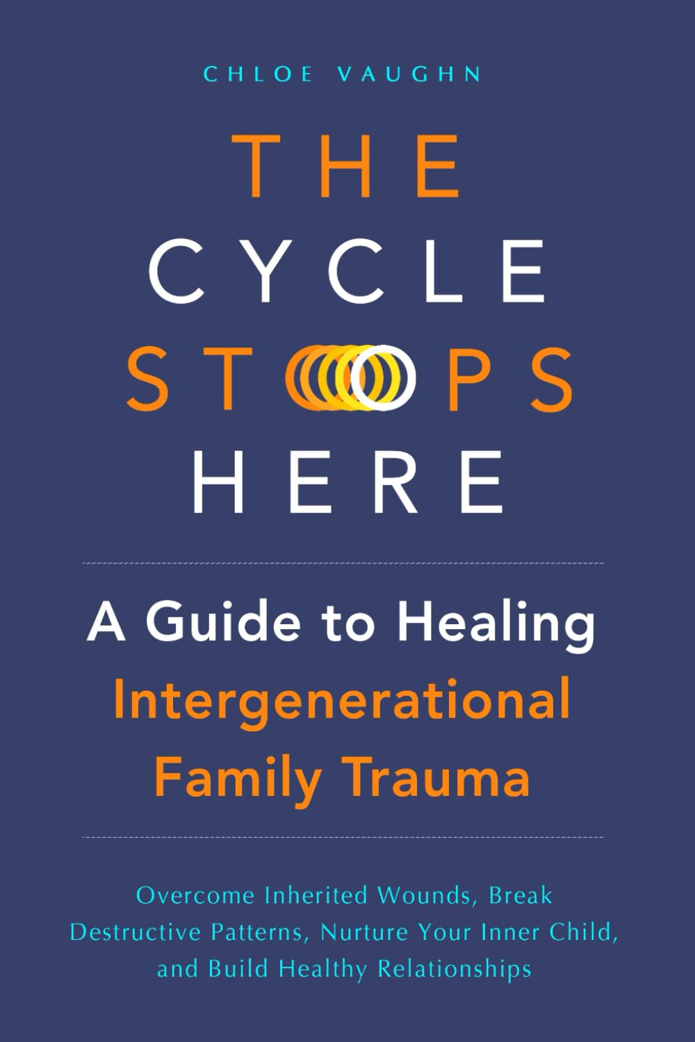 The Cycle Stops Here: Healing Intergenerational Trauma: Overcome ...
