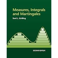 Amazon.com: Measures, Integrals and Martingales: 9781316620243: Schilling, René L.: Books