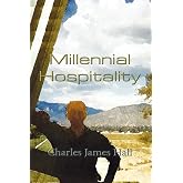 Millennial Hospitality II: The World We Knew: Hall, Charles James ...