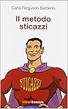 Amazon.it: Il metodo sticazzi. Finalmente il manuale che farà di te un ...