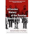 A Concise History of the Russian Revolution: Pipes, Richard ...